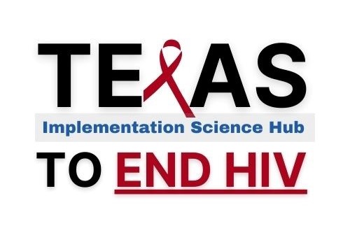 Texas Implementation Science Hub To End HIV - Initiatives - Our Work ...